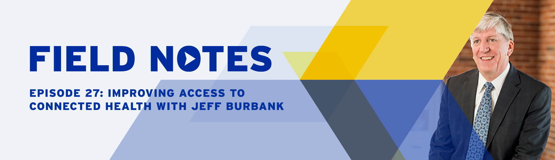 Episode 27 | Improving Access to Connected Health with Jeff Burbank